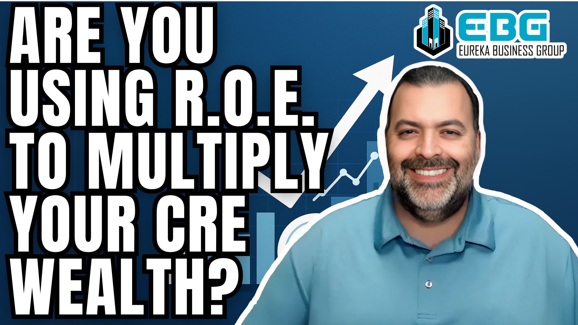 Are You Leveraging your ROE to Multiply Your CRE Wealth?